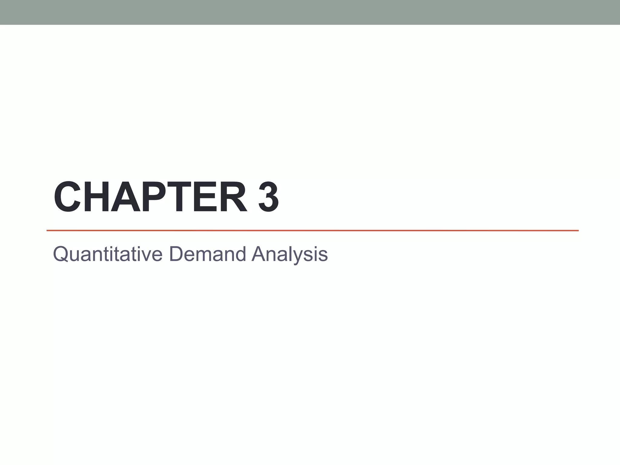 Chapter 3 Quantitative Demand Analysis | PPTX