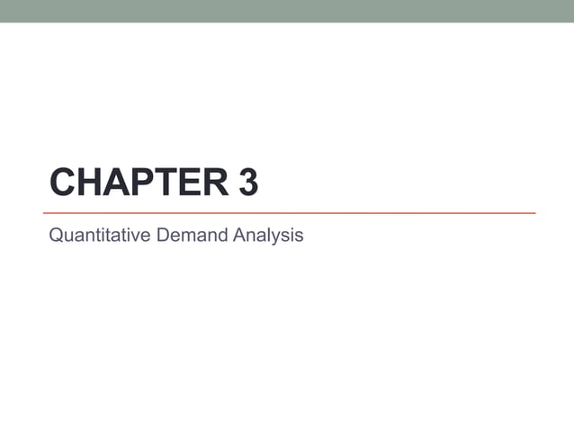 Chapter 3 Quantitative Demand Analysis | PPTX