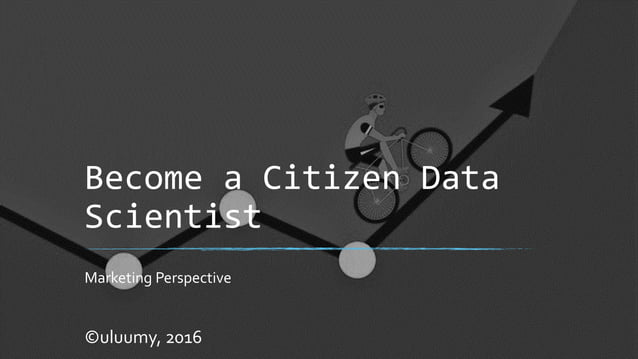 Become a citizen data scientist | PPT