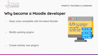 Become a moodle developer marcus green - moodle moot global19 | PPT