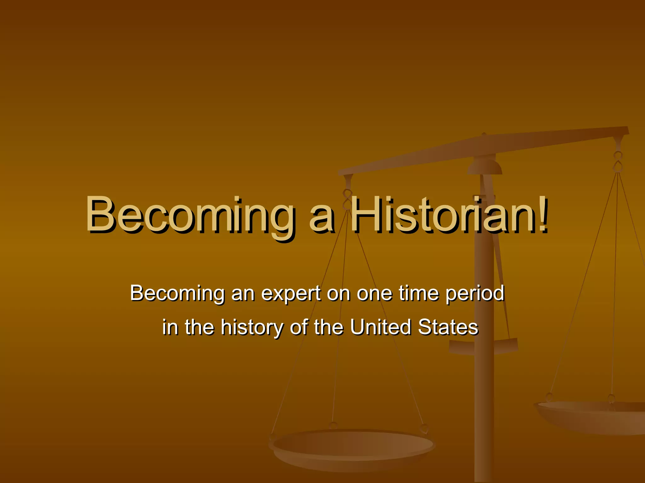 Becoming A Historian! | PPT