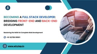 Becoming a Full Stack Developer Bridging Front-End and Back-End ...