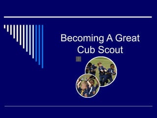 Becoming a great cub scout1 | PPT