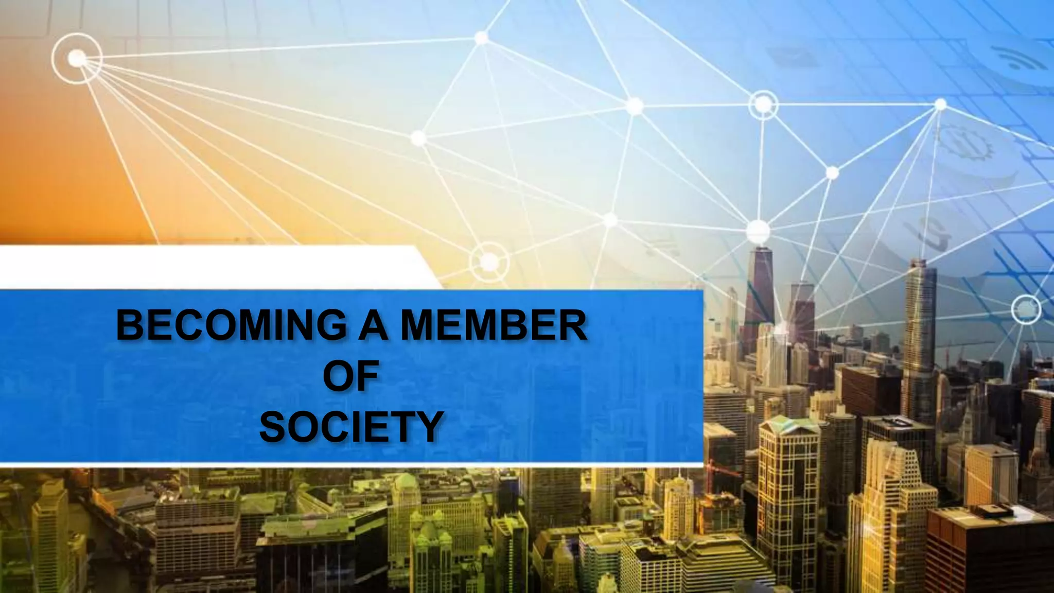 Becoming a member of society | PPTX