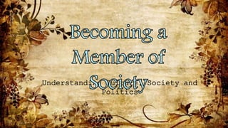 Becoming a member of society.pptx