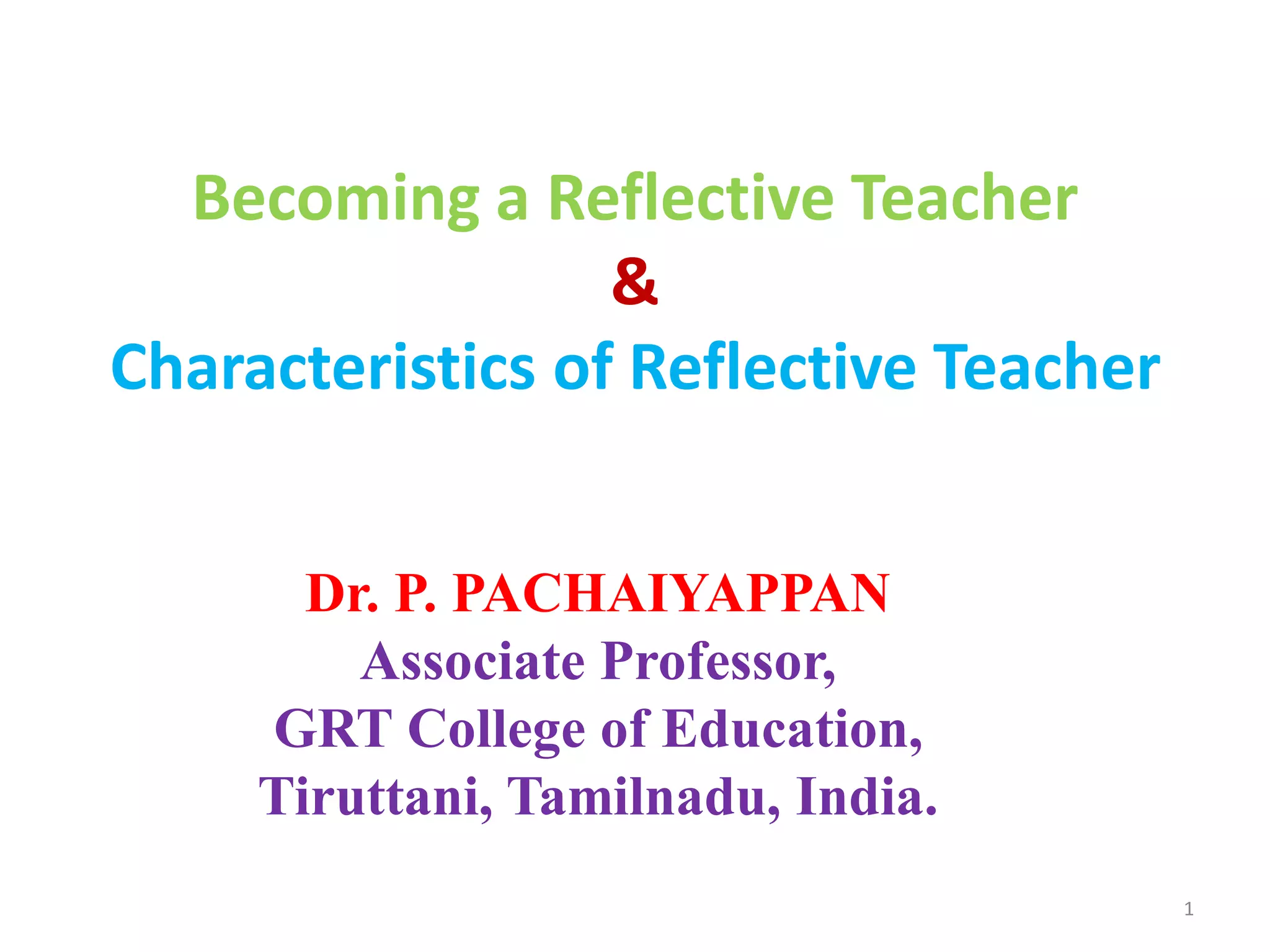 Becoming a Reflective Teacher & Characteristics of Reflective Teacher ...