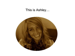 Becoming Ashley | PPT