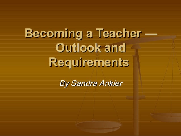 Becoming A Teacher Outlook And Requirements By Sandra Ankier becoming-a-teacher-outlook-and-requirements-by-sandra-ankier