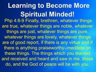 Becoming more spiritual minded! | PPTX