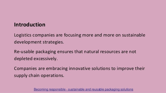 Becoming Responsible - Sustainable and Reusable Packaging Solutions | PPTX