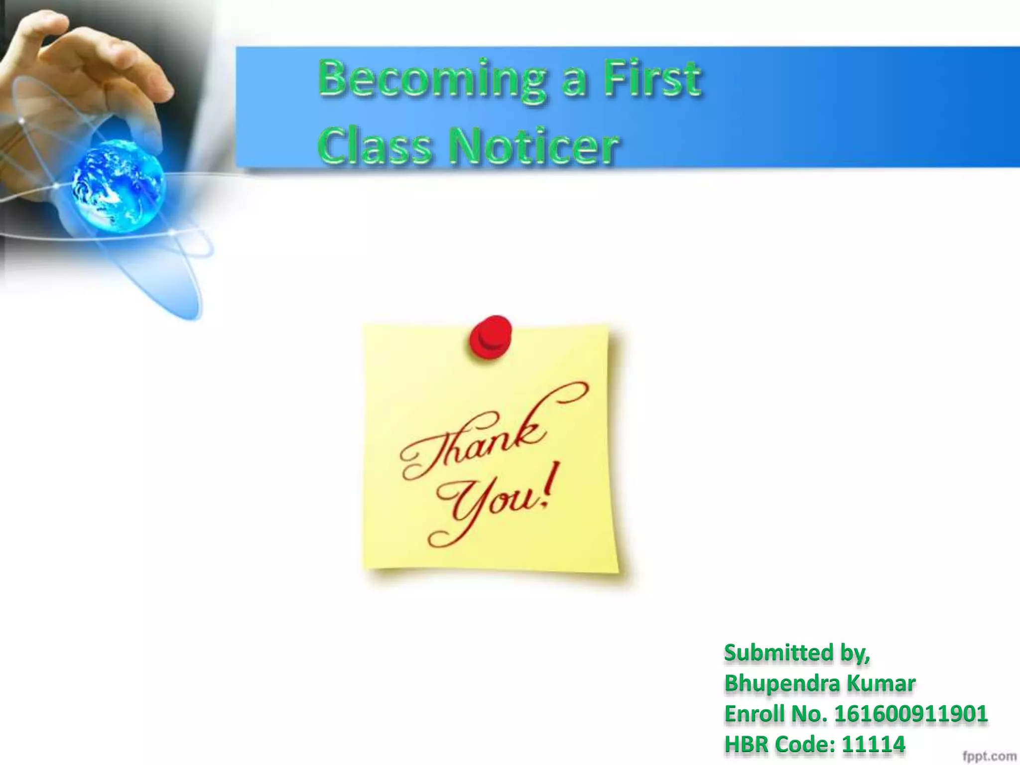 Becoming the first class noticer by Bhupendra kumar | PPTX