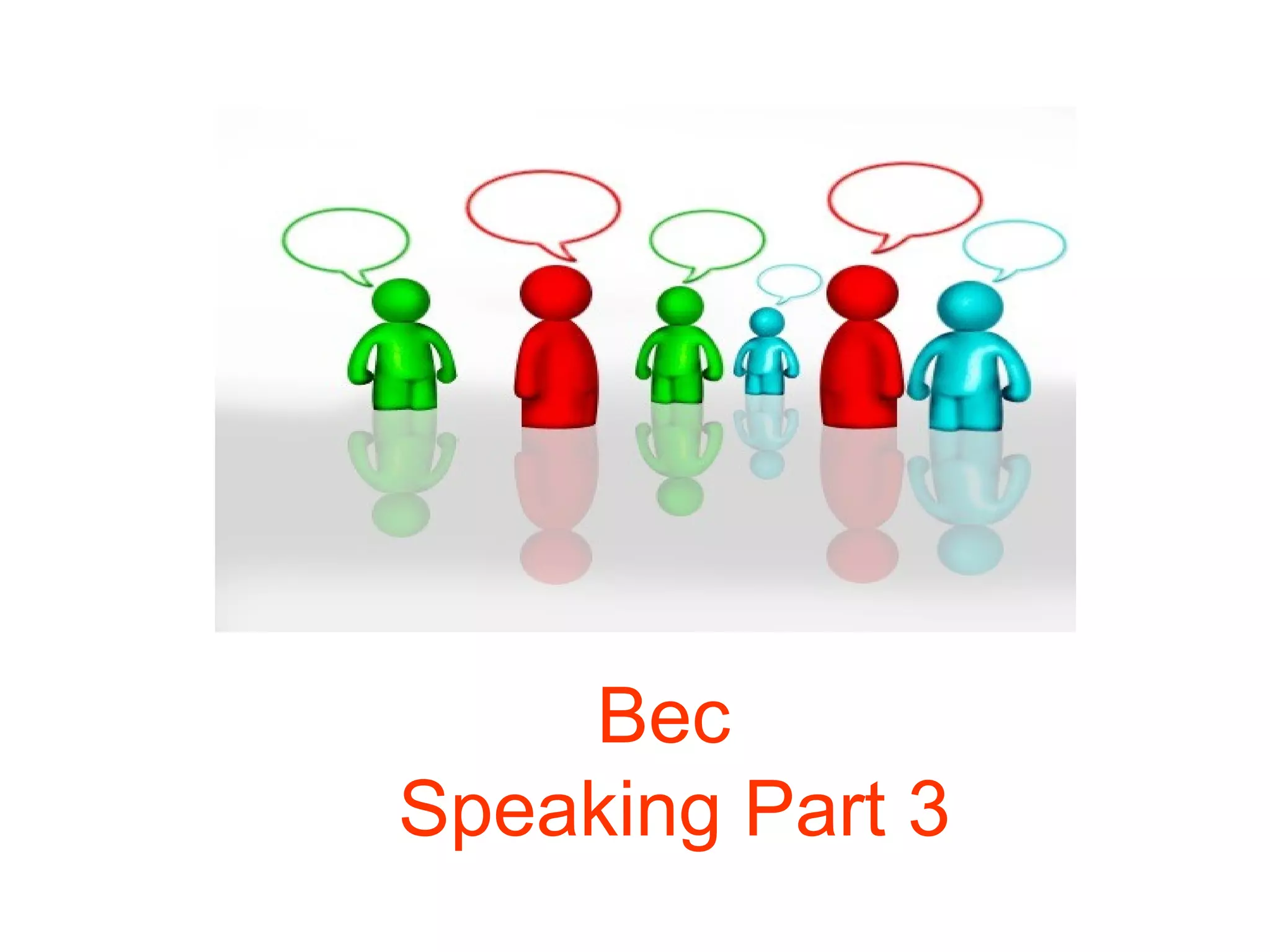 Bec speaking part 3 | PPT