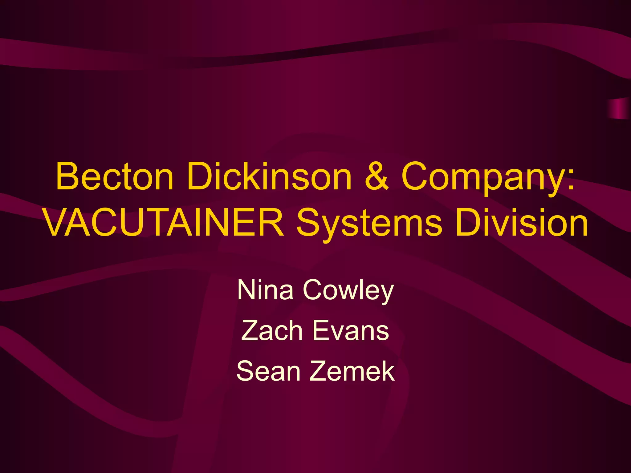 Becton Dickinson & Company: VACUTAINER Systems Division | PPT