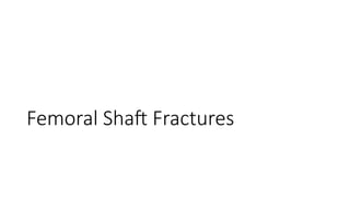 Fracture of femoral shaft and subtrochanteric | PPTX