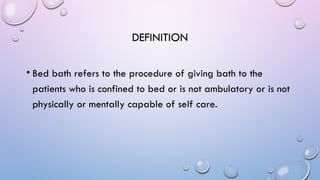 Bed bath- procedure of giving bath to the patient who is confined to ...