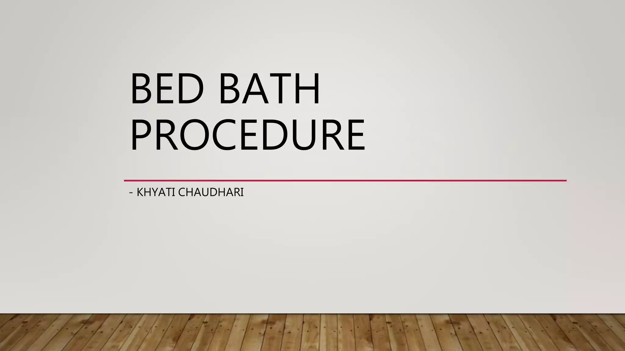 Bed bath procedure | PPTX