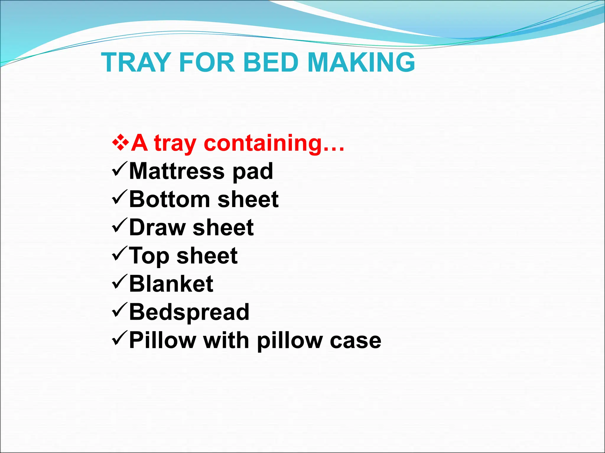 BED MAKINGIt is the techniques of preparing different types of bed in ...