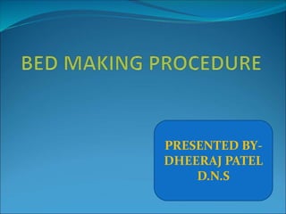 BED MAKINGIt is the techniques of preparing different types of bed in ...