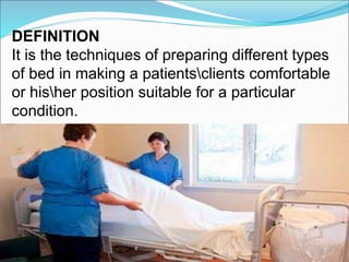 BED MAKINGIt is the techniques of preparing different types of bed in ...