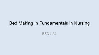Bed_Making_in_Fundamentals_in_Nursing_Detailed.pptx