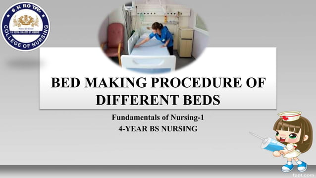 BED MAKING PROCEDURE OF DIFFERENT BEDS.pptx | First Aid | Injuries