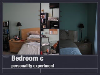Bedroom Personality Experiment | PPT