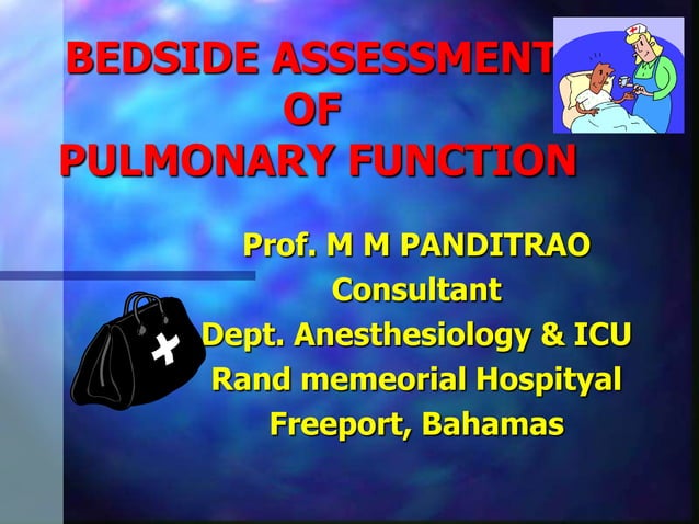 Bedside assessment of pulmonary function by prof. mridul panditrao ...