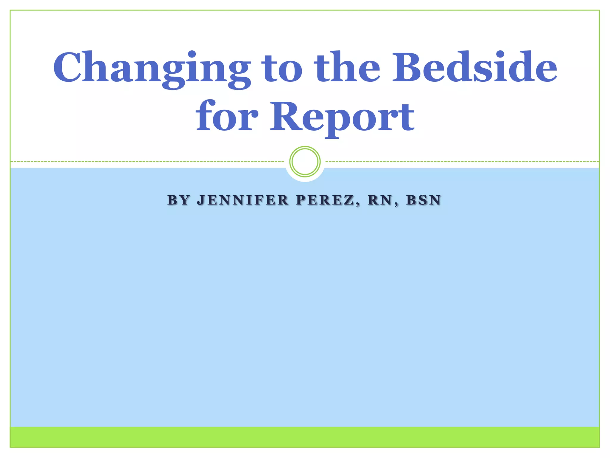 Bedside report | PPTX