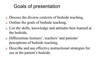 Bed side teaching prepared | PPTX