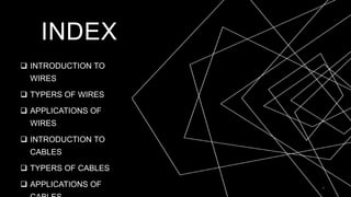 PPT ON Wires and Cables IN BASIC ELECTRICAL ENGGINEERING | PPTX