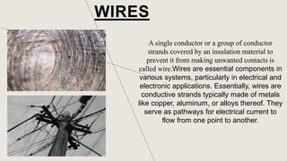 PPT ON Wires and Cables IN BASIC ELECTRICAL ENGGINEERING | PPTX