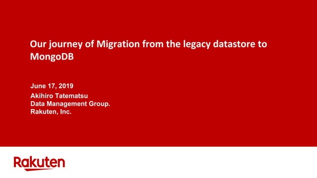 MongoDB World 2019: The Journey of Migration from Oracle to MongoDB at Rakuten | PPT