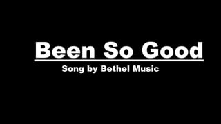 Been so good by Bethel Music Praise and Worship song | PPTX | Religious ...