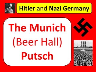 Hitler and Nazi Germany - Beer hall putsch | PPTX