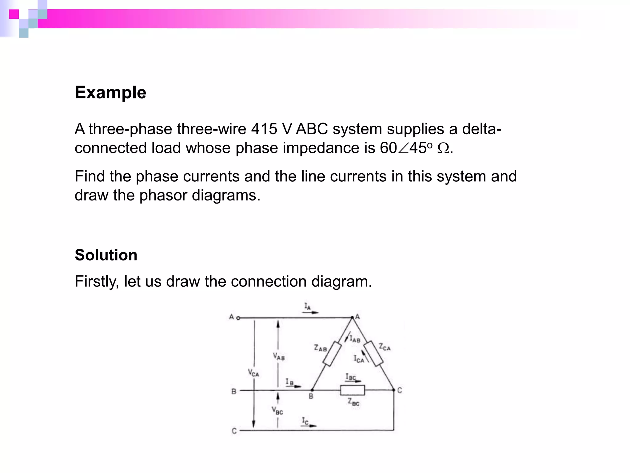BEF 23803 - Lesson 3 - Balanced Delta Load Thre-Phase Systems.ppt