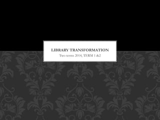 Before and After: Library Transformation | PPTX