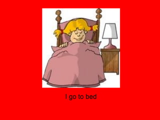 Before I go to bed (daily routine) Escola Puig d'Arques de Cassà de la ...