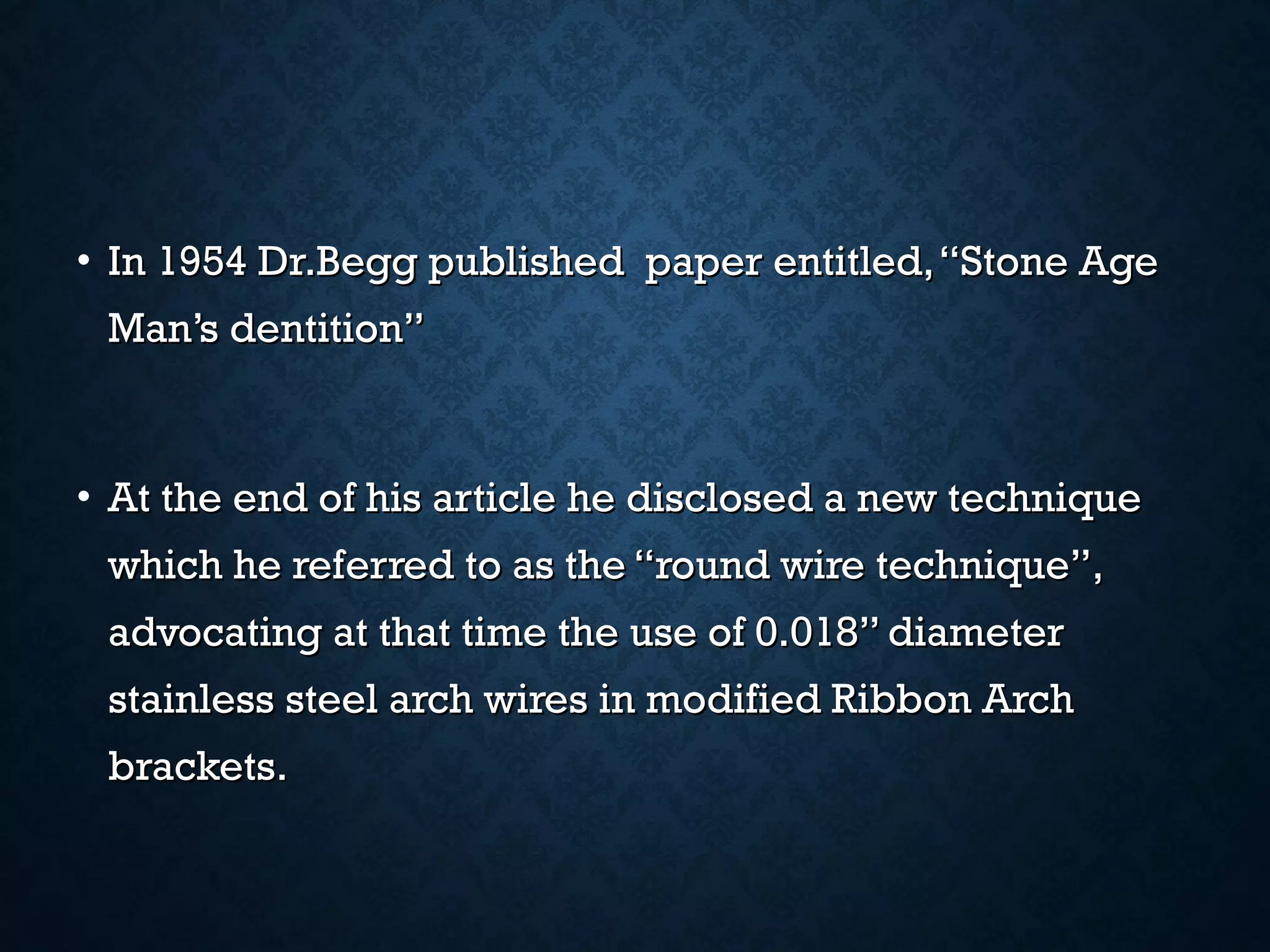 Begg’s philosophy and technique | PPT