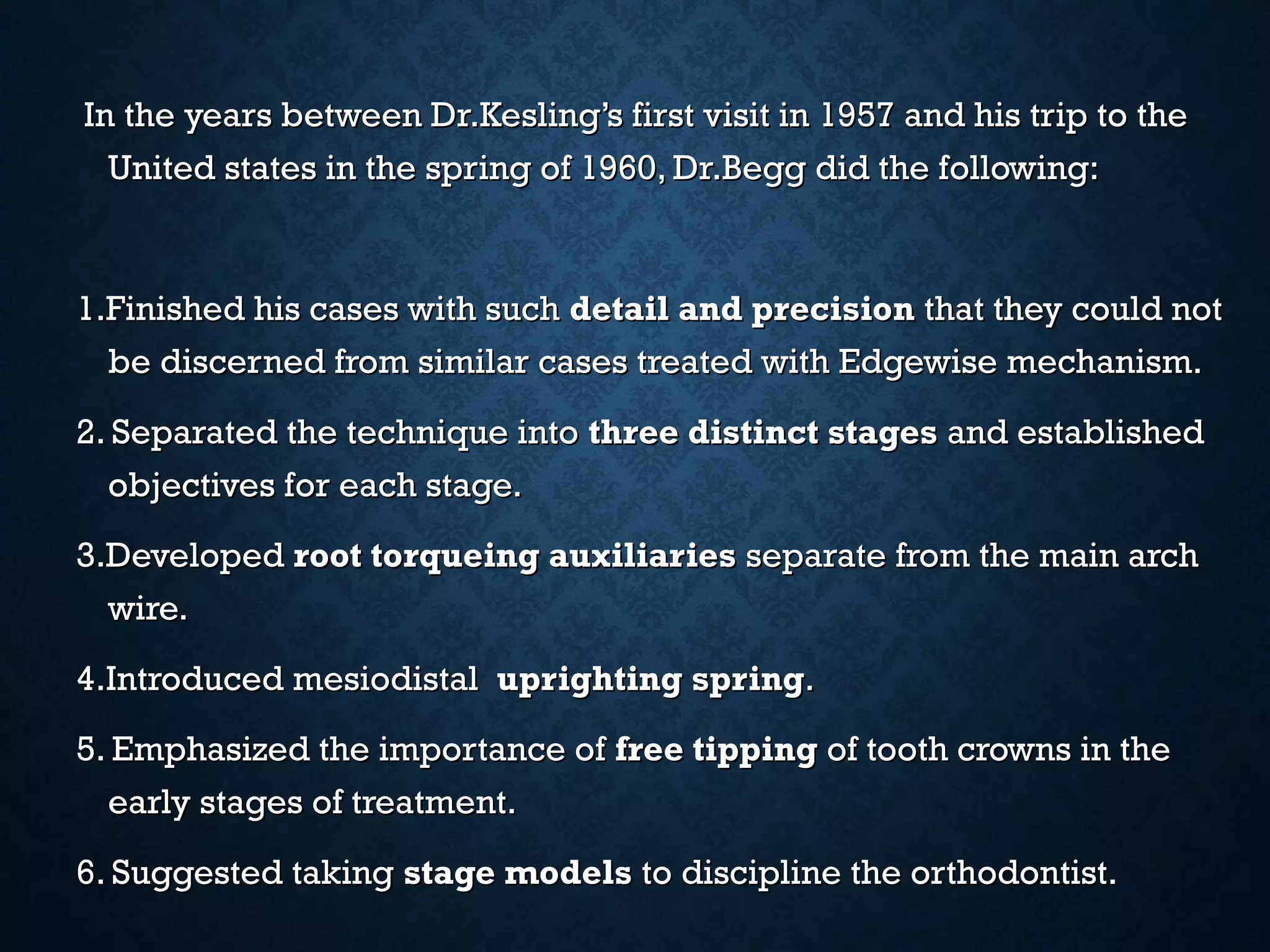 Begg’s philosophy and technique | PPT