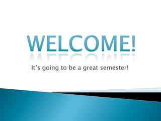 Begining of semester presentation | PPT