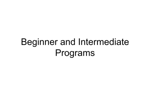 Beginner And Intermediate Programs | PPT