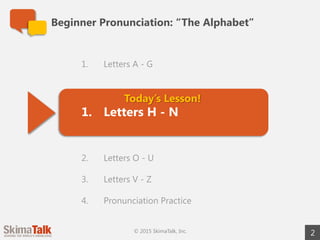 Beginner pronunciation alphabet - Lesson 2 | PPT