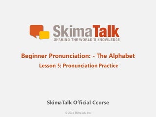 Beginner pronunciation alphabet - Lesson 5 | PDF
