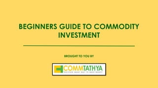 Beginners guide to commodity investment | PDF