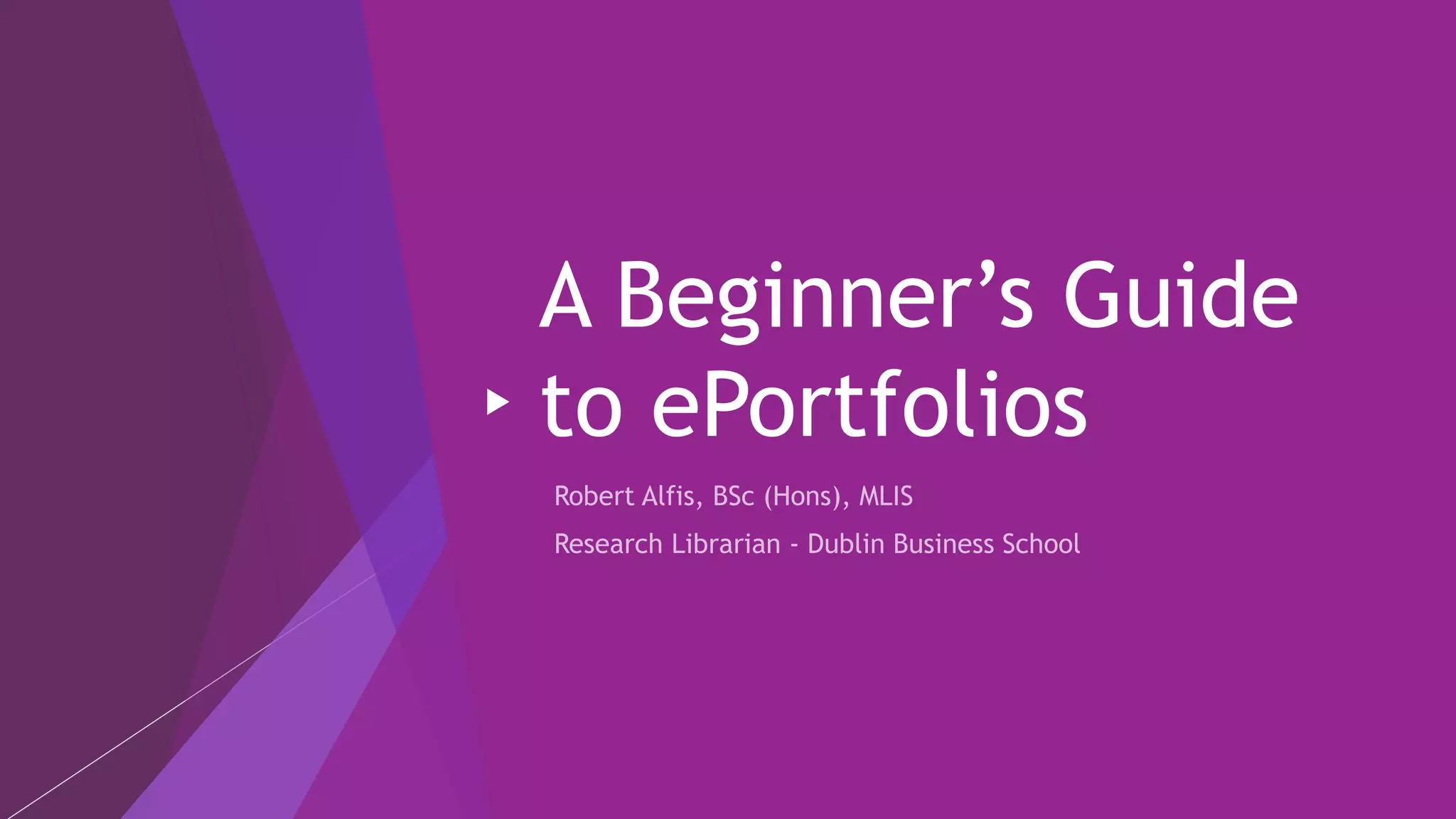 Beginner's guide to e portfolios Robert Alfis_nov2020 | PPT