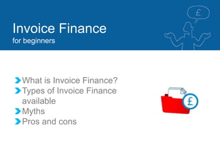 Beginners guide to invoice finance | PPT