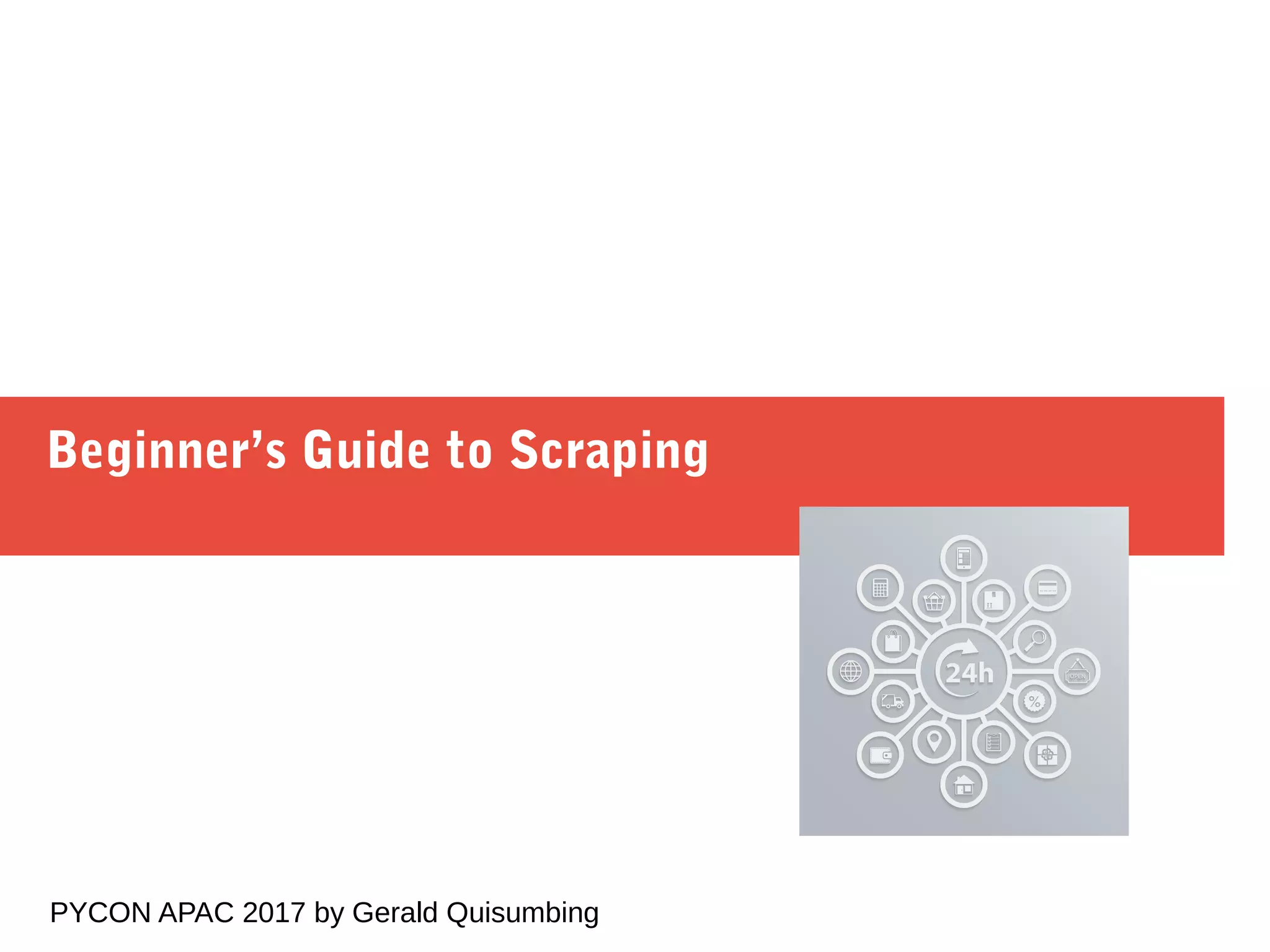 Beginner's Guide to Scraping | PPT