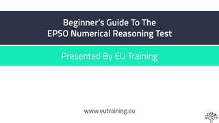 Beginner’s Guide To The EPSO Numerical Reasoning Test | PPT