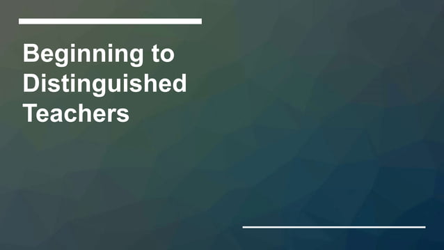 Beginning-to-Distinguished-Teachers.pptx