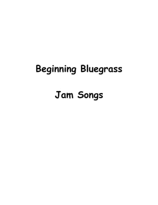 Beginning bluegrass jam songs num crd | PDF